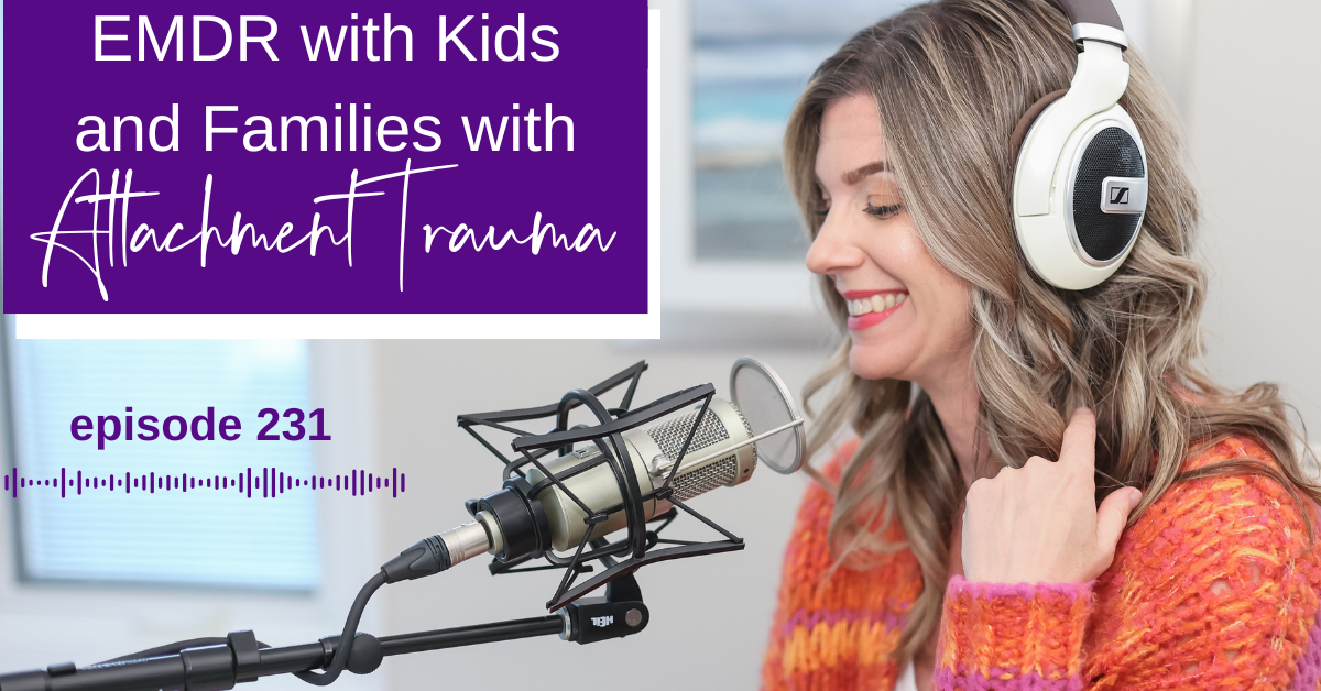 EMDR with Kids and Families with Attachment Trauma with Deb Wesselmann ...
